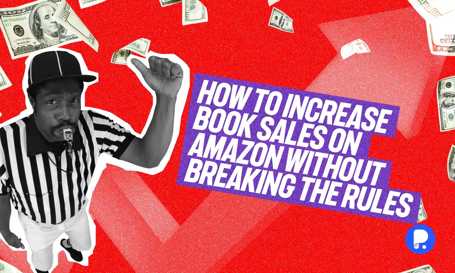 How to Increase Book Sales on Amazon Without Breaking the Rules: A Clear Guide
